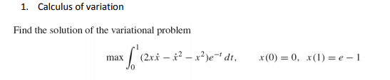 Solved 1. Calculus of variation Find the solution of the | Chegg.com