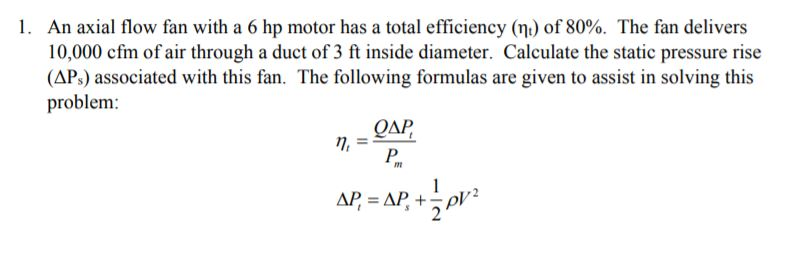 Solved I. An axial flow fan with a 6 hp motor has a total | Chegg.com