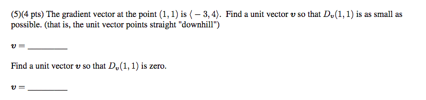 Solved (5)(4 pts) The gradient vector at the point (1, 1) is | Chegg.com