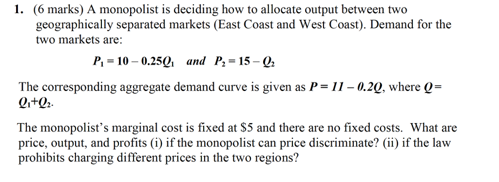Solved (6 marks) A monopolist is deciding how to allocate | Chegg.com