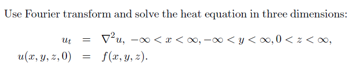 Solved Use Fourier transform and solve the heat equation in | Chegg.com