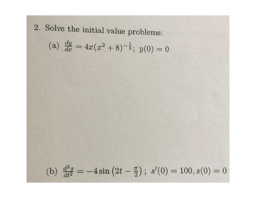 Solved Solve the initial value problems: dy/dx = 4x (x^2 + | Chegg.com