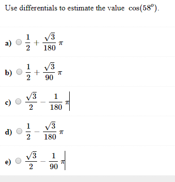 Solved Use differentials to estimate the value cos (58°) 2 | Chegg.com