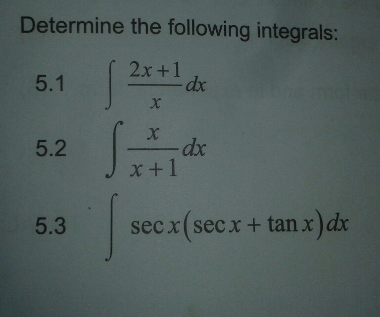 Solved Determine the following integrals: 2x 1 dx 5.2 5.3 | Chegg.com