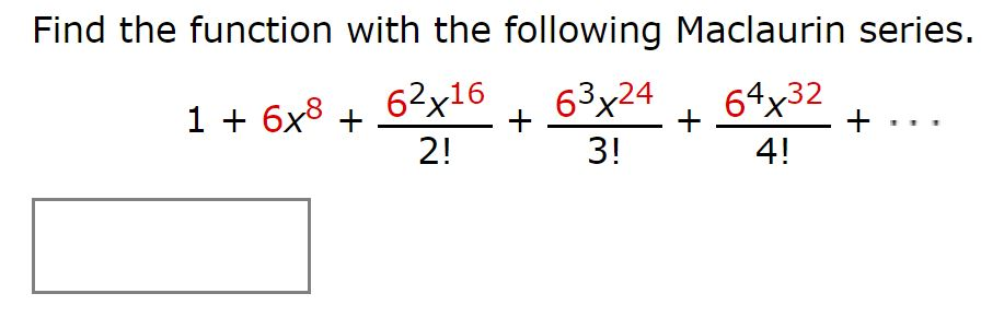 Solved Find the function with the following Maclaurin | Chegg.com