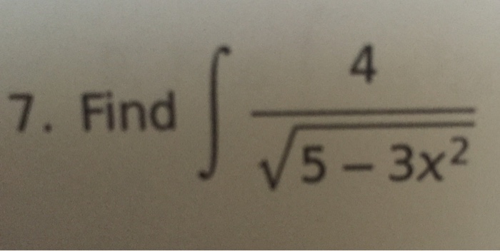 Solved Find integral square root 4/5 - 3x^2 | Chegg.com