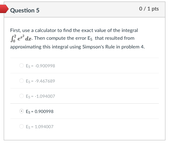 Solved Question5 0/1 pts First, use a calculator to find the | Chegg.com