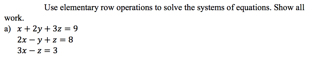 Solved Use elementary row operations to solve the systems of | Chegg.com