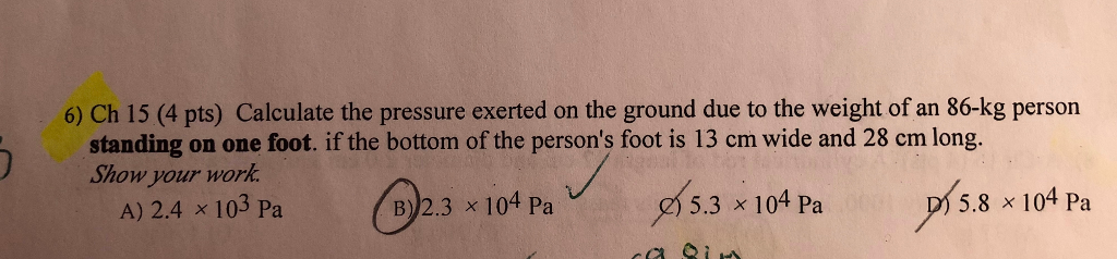 Solved 6) Ch 15 (4 pts) Calculate the pressure exerted on | Chegg.com