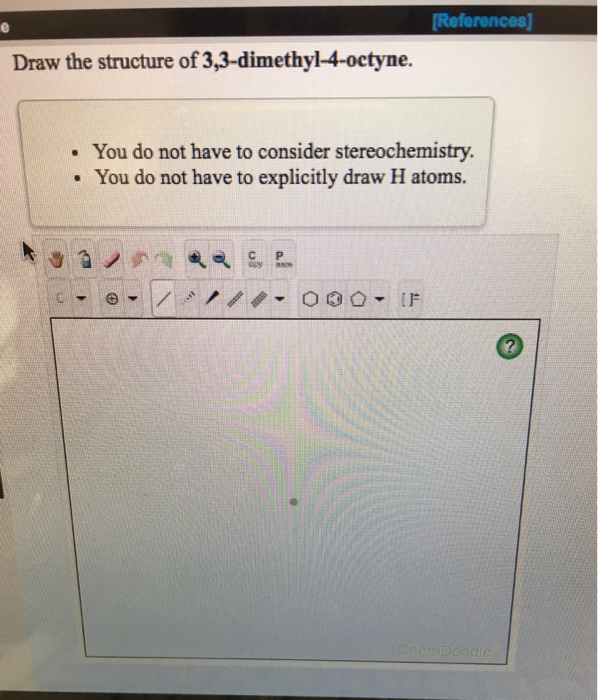 Solved Draw the structure of 3, 3-dimethyl-4-octyne. You do | Chegg.com