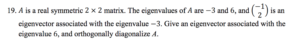 Solved 19. A is a real symmetric 2 x 2 matrix. The | Chegg.com