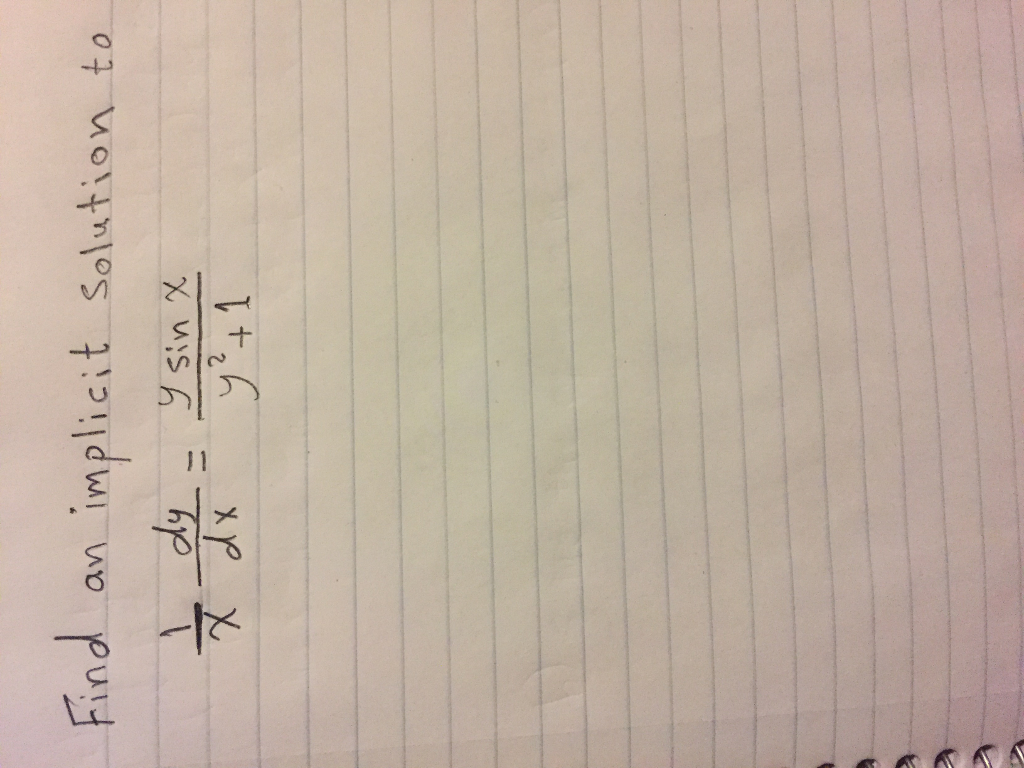 Solved Find an implicit solution to 1/x dy/dx = y sin x/y^2 | Chegg.com