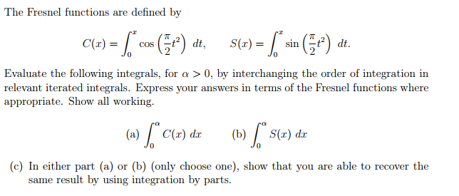 Solved The Fresnel functions are defined by S(x) = sin (-t2) | Chegg.com
