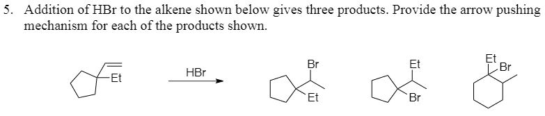 Solved Addition of HBr to the alkene shown below gives three | Chegg.com