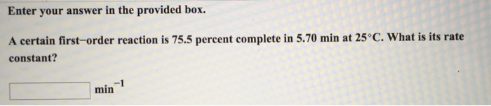 Solved A certain first-order reaction is 75.5 percent | Chegg.com