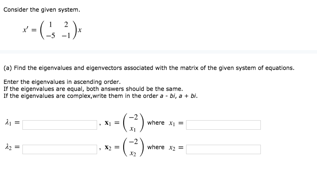 Solved Consider the given system. (a) Find the eigenvalues | Chegg.com