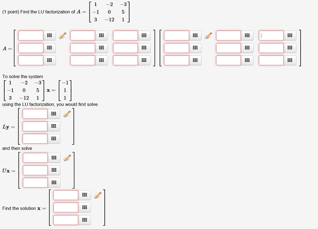 Solved Find the LU factorization of A 1 -2 -3 -1 0 5 3 -12 | Chegg.com