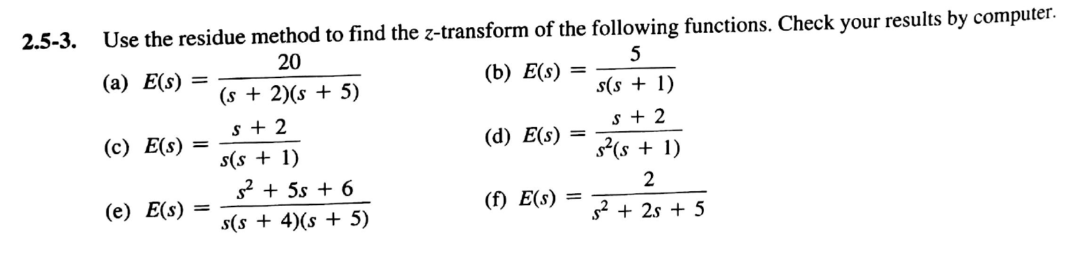 Solved Use the residue method to find the z-transform of the | Chegg.com