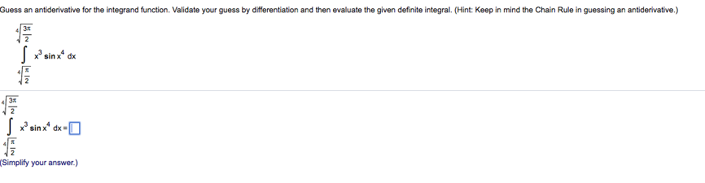 Solved Guess an antiderivative for the integrand function. | Chegg.com