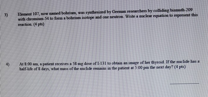 Solved 3) Element 107, now named bohrium, was synthesized by | Chegg.com