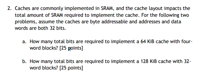 Solved Caches are commonly implemented in SRAM, and the | Chegg.com