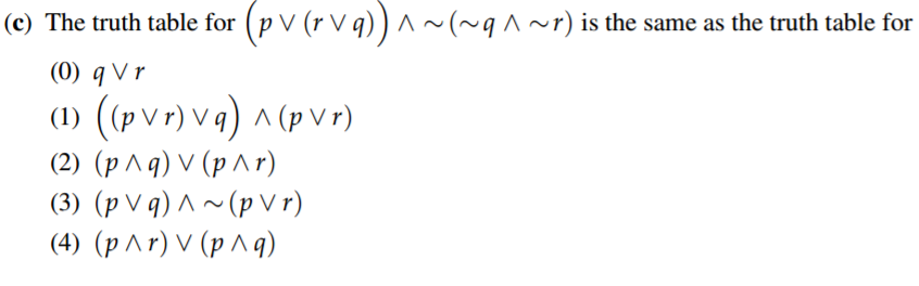 Solved The truth table for (p (r q)) ~ (~q ~r) is the | Chegg.com