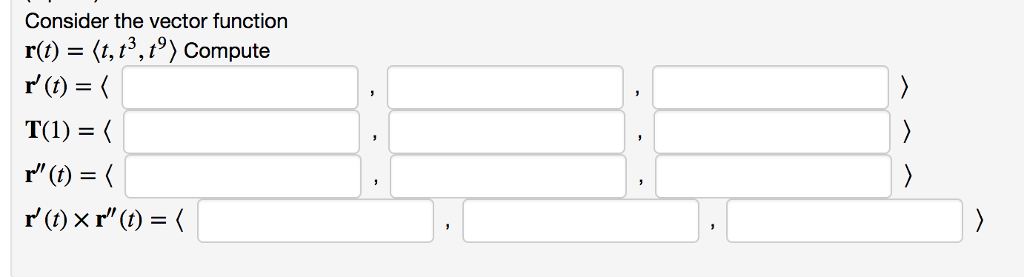 Solved Consider the vector function r(t) = 〈t, t, t9〉 | Chegg.com