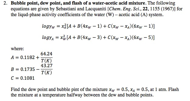BUBBLE POINTS, DEW POINTS, FLASH OF A WATER - ACETIC | Chegg.com