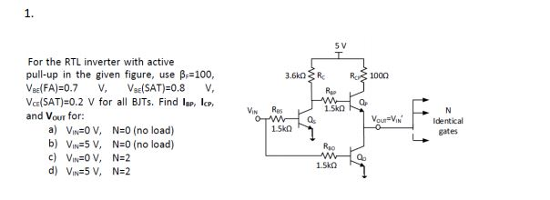 Solved 1. 5 V For the RTL inverter with active pull-up in | Chegg.com