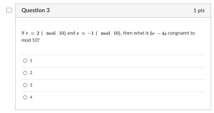 Solved D Question 3 1 pts lfr ? 2 ( mod 10) and s=-1 ( mod | Chegg.com