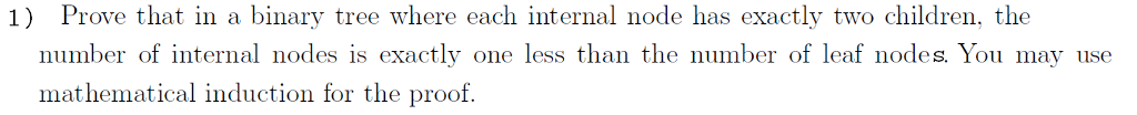 Solved 1) Prove that in a binary tree where each internal | Chegg.com
