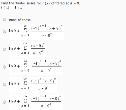 Solved Find the Taylor series for f (x) centered at a = 9. | Chegg.com
