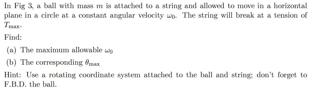 Solved 0 9 Figure 3: Ball and string moving in a circle. | Chegg.com