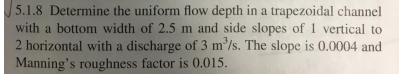 Solved 5.1.8 Determine the uniform flow depth in a | Chegg.com