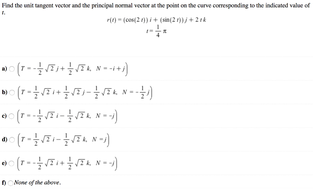 Solved Find The Unit Tangent Vector And The Principal Normal