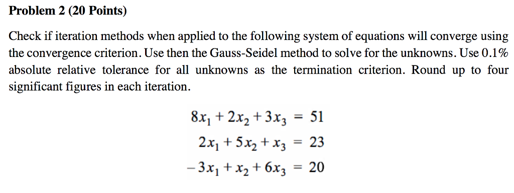Solved Problem 2 (20 Points) Check if iteration methods when | Chegg.com