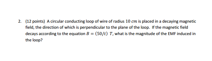 Solved 2. (12 points) A circular conducting loop of wire of | Chegg.com