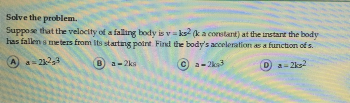 Solved Suppose That The Velocity Of A Falling Body Is V