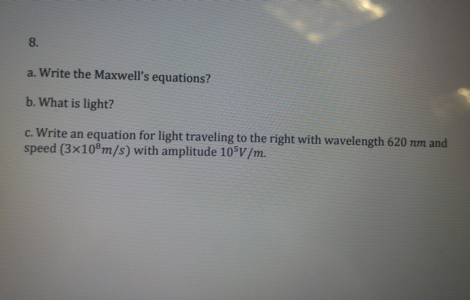 Solved 8. a. Write the Maxwell's equations? b. What is | Chegg.com