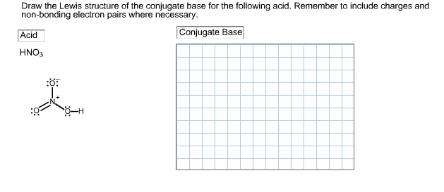 Solved Draw the Lewis structure of the conjugate base for | Chegg.com