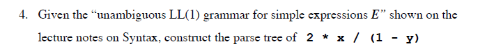 Solved An Unambiguous LL(1) Grammar for Language E tail> | Chegg.com