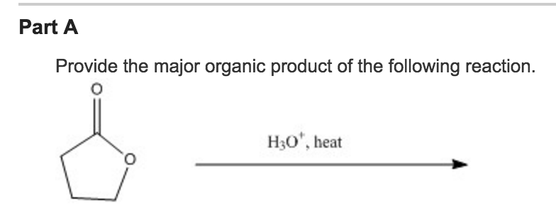 Solved Part A Provide the major organic product of the | Chegg.com