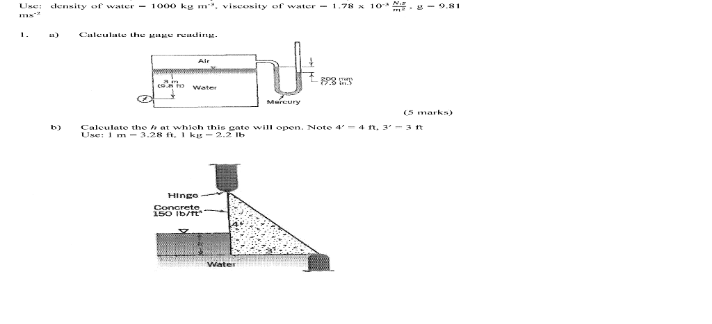 Solved Use: density of water = 1000 kg m^3, viscosity of | Chegg.com