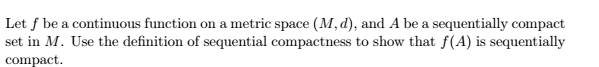 Solved Let f be a continuous function on a metric space (M, | Chegg.com
