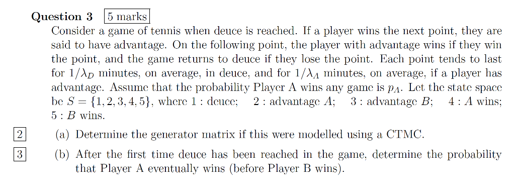 Solved Consider a game of tennis when deuce is reached. If a | Chegg.com