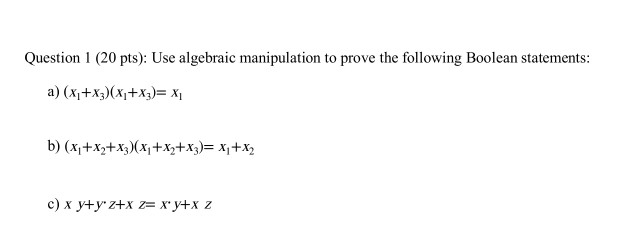 Solved Question 1 (20 pts): Use algebraic manipulation to | Chegg.com