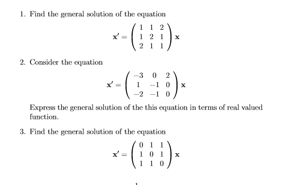 Solved Find the general solution of the equation x' = (1 1 2 | Chegg.com