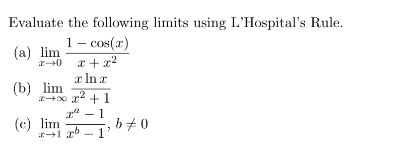 Solved Evaluate the following limits using L'Hospital's Rule | Chegg.com Solved Evaluate the following limits using L'Hospital's Rule | Chegg.com