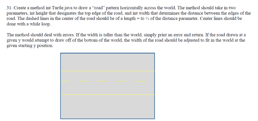 Solved Create a method int Turtle.java to draw a “road” | Chegg.com