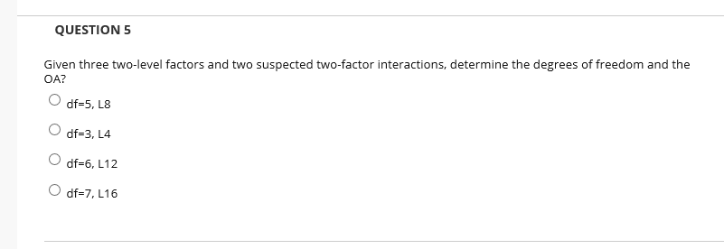 Solved QUESTIONS Given three two-level factors and two | Chegg.com